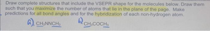 Solved Draw complete structures that include the VSEPR shape | Chegg.com