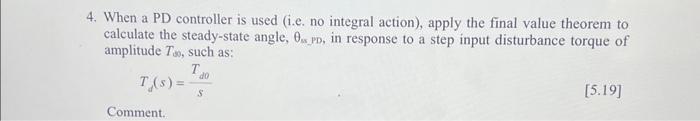 Solved 4. When a PD controller is used (i.e. no integral | Chegg.com