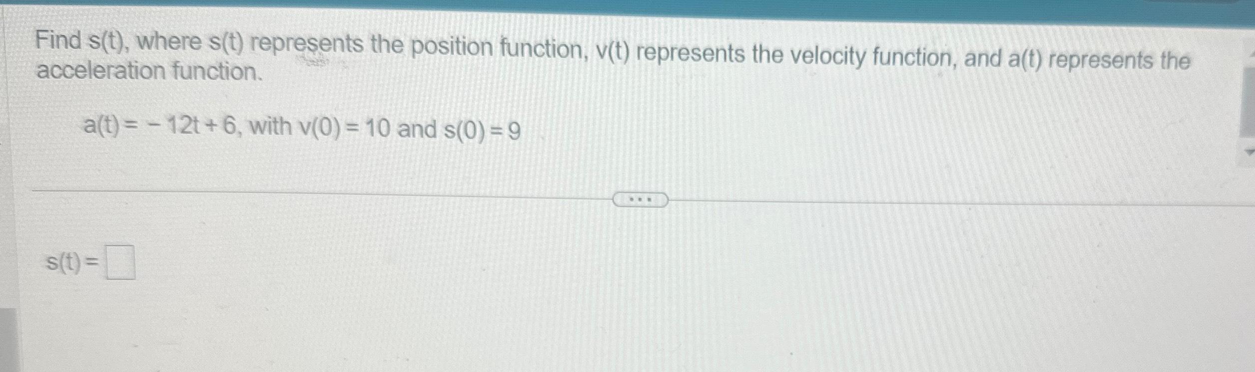 Solved Find s(t), ﻿where s(t) ﻿represents the position | Chegg.com
