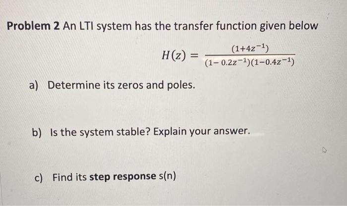 Solved Problem 2 An LTI system has the transfer function | Chegg.com