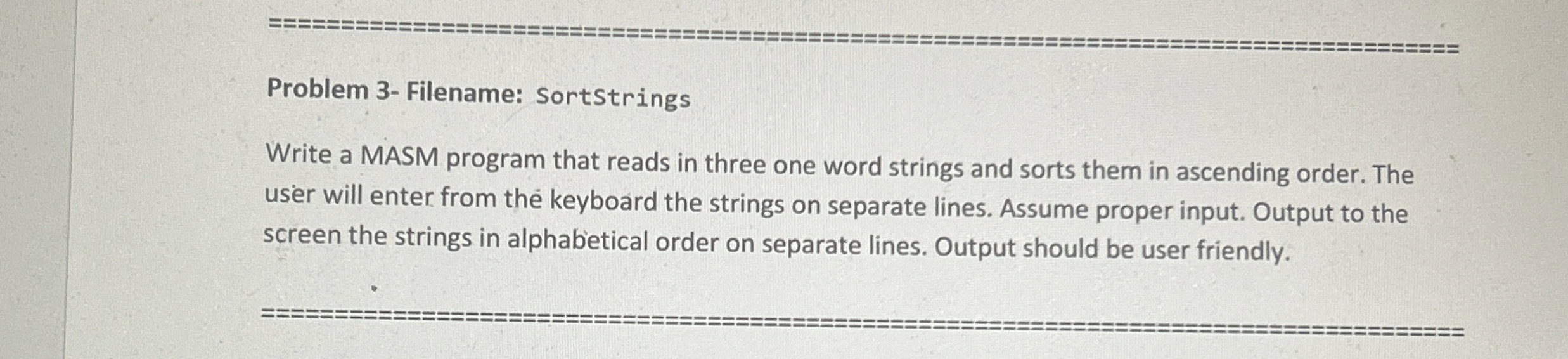 Solved Problem 3- ﻿Filename: SortStringsWrite a MASM program | Chegg.com