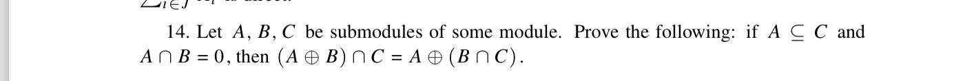 Solved Let A,B,C ﻿be submodules of some module. Prove the | Chegg.com