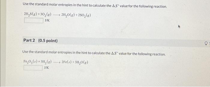 Solved Use the standard molar entropies in the hint to | Chegg.com