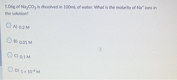 Solved 1.06 g of Na2CO3 is dissolved in 100 mL of water. | Chegg.com