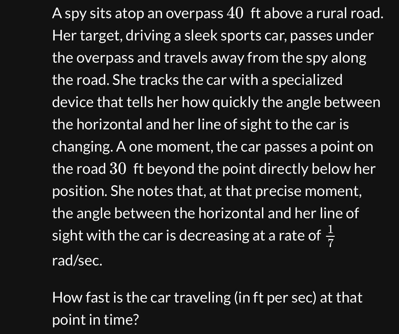 Solved A spy sits atop an overpass 40ft ﻿above a rural road. | Chegg.com