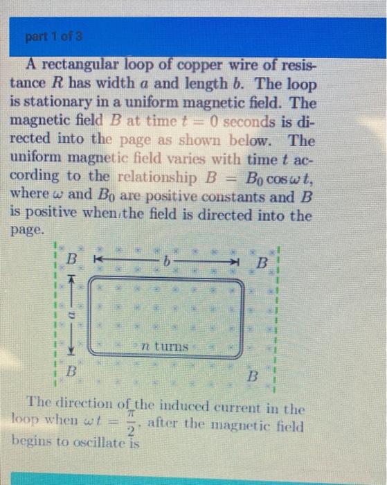 Solved part 1 of 3 A rectangular loop of copper wire of | Chegg.com