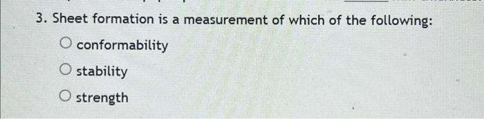 Solved 3. Sheet formation is a measurement of which of the | Chegg.com