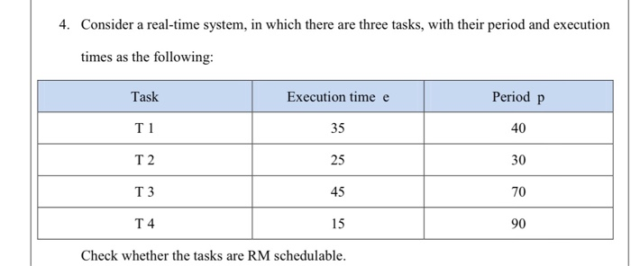 Solved 4. Consider a real-time system, in which there are | Chegg.com