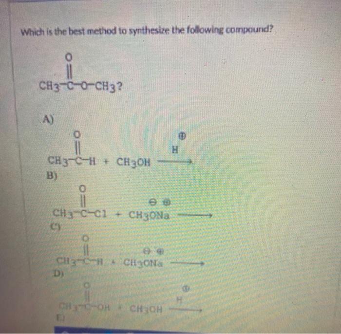 Solved Which is the best method to synthesize the following | Chegg.com