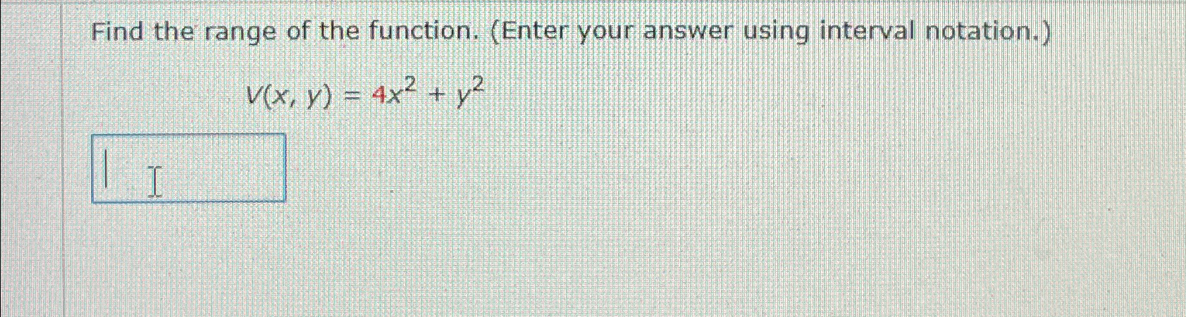 Solved Find the range of the function. (Enter your answer | Chegg.com