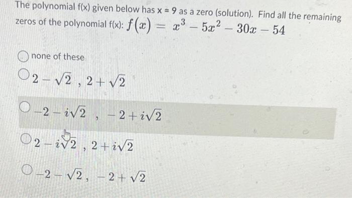 [Solved]: The polynomial ( f(x) ) given below has ( x=9