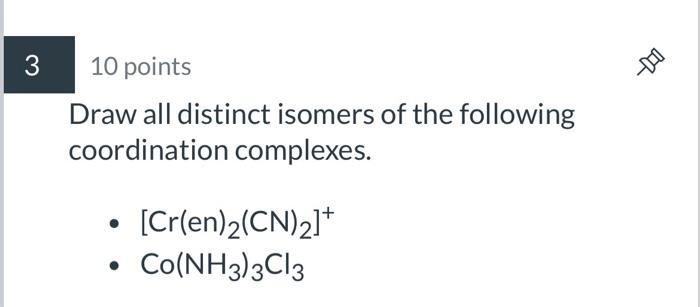 Solved 10 points Draw all distinct isomers of the following | Chegg.com