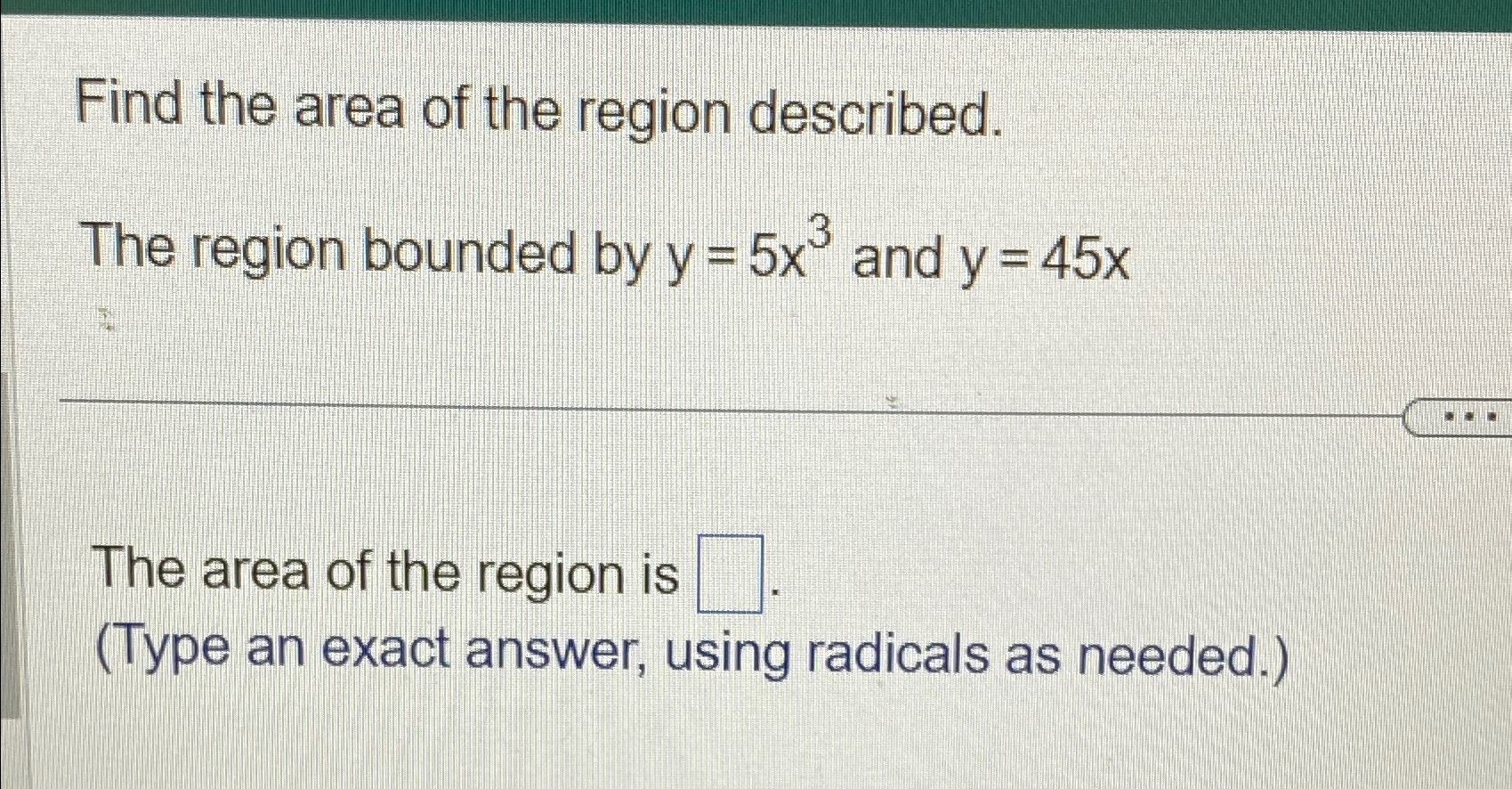 Solved Find the area of the region described.The region | Chegg.com
