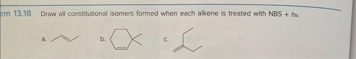 Solved 13.18 Draw all constitutional isomers formed when | Chegg.com