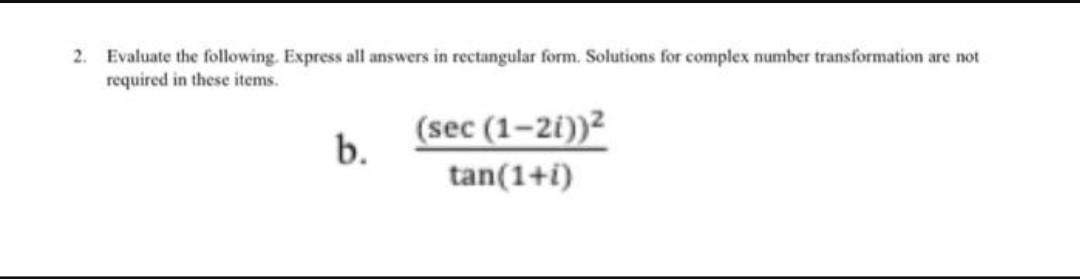 Solved 2. Evaluate the following. Express all answers in | Chegg.com Solved 2. Evaluate the following. Express all answers in | Chegg.com