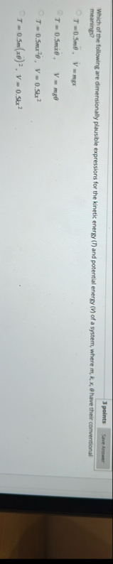 Solved 3 ﻿pointsWhich of the following are dimensionally | Chegg.com