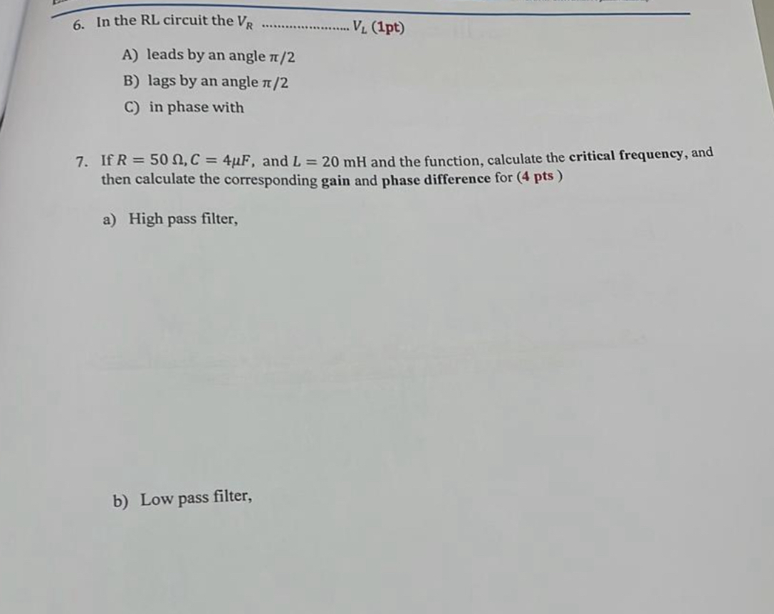 Solved In the RL circuit the V_(R) V_(L)(1pt) A) leads by an | Chegg.com
