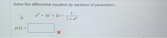 Solved Solve the differential equation by variation of | Chegg.com