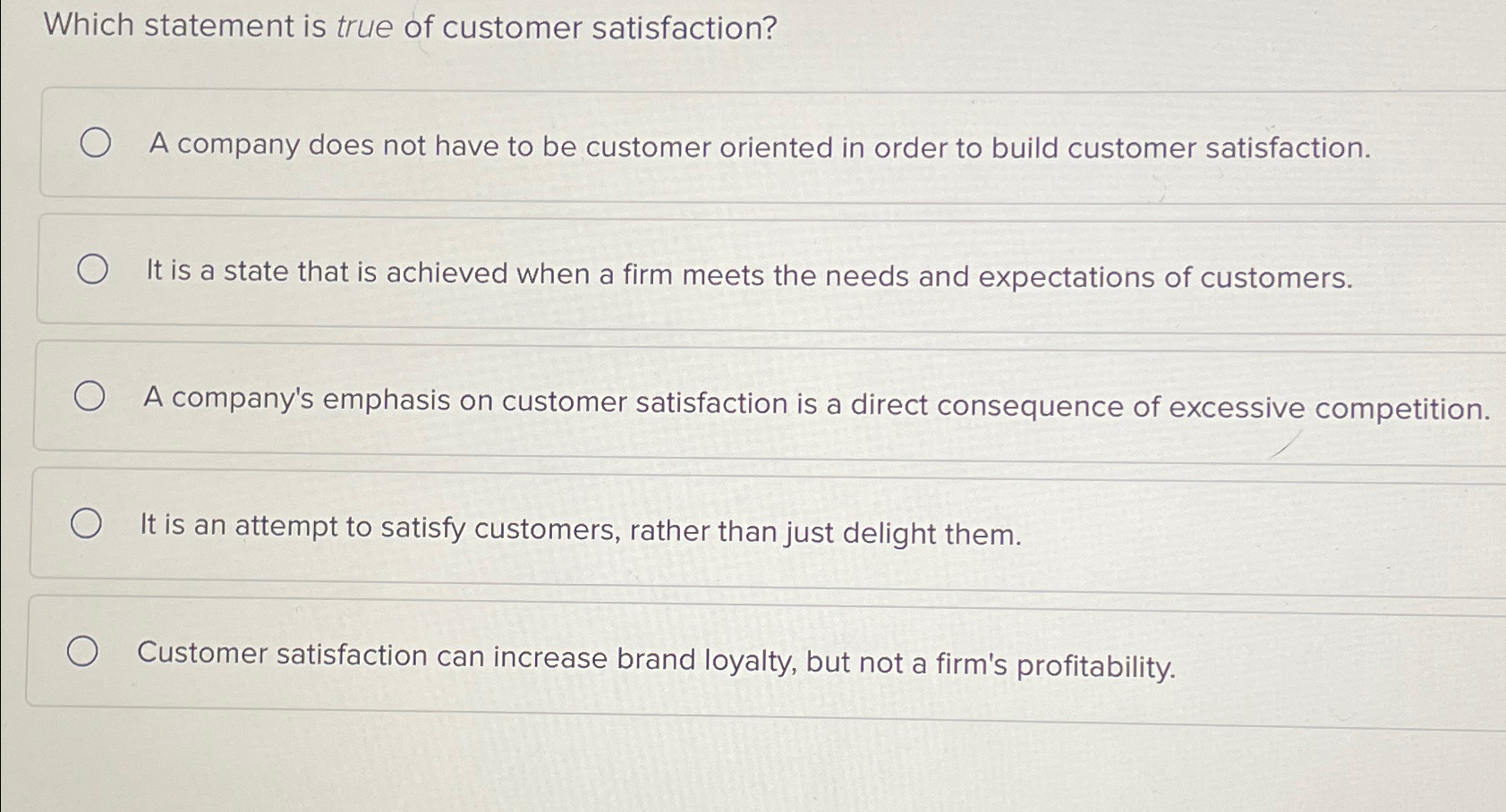 Solved Which statement is true of customer satisfaction?A | Chegg.com