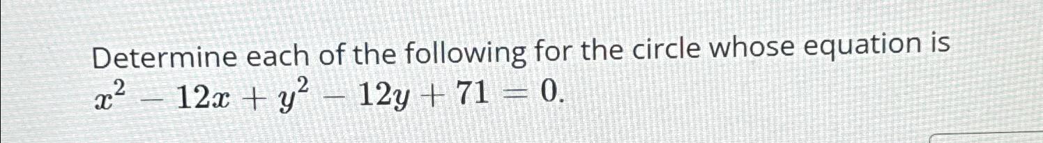 Solved Determine each of the following for the circle whose | Chegg.com