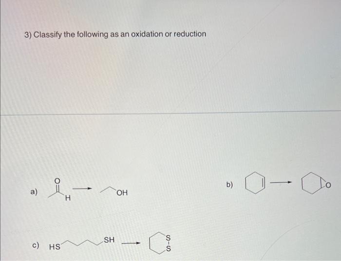Solved 3) Classify the following as an oxidation or | Chegg.com
