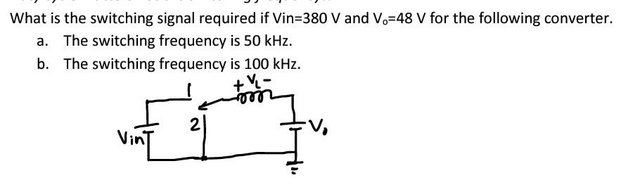 Solved What is the switching signal required if Vin=380 V | Chegg.com