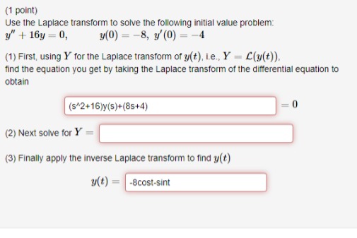 Solved (1 ﻿point)Use the Laplace transform to solve the | Chegg.com