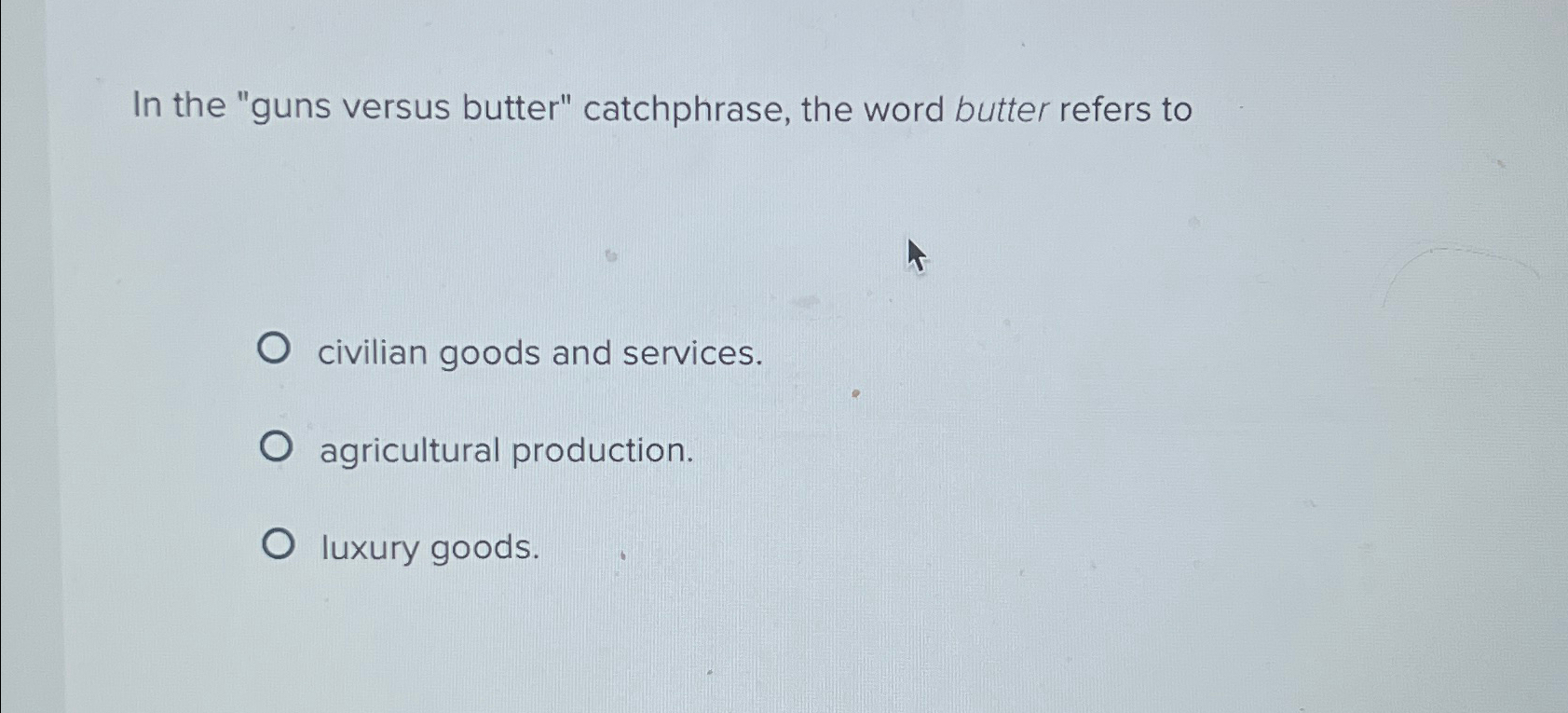 Solved In the "guns versus butter" catchphrase, the word | Chegg.com