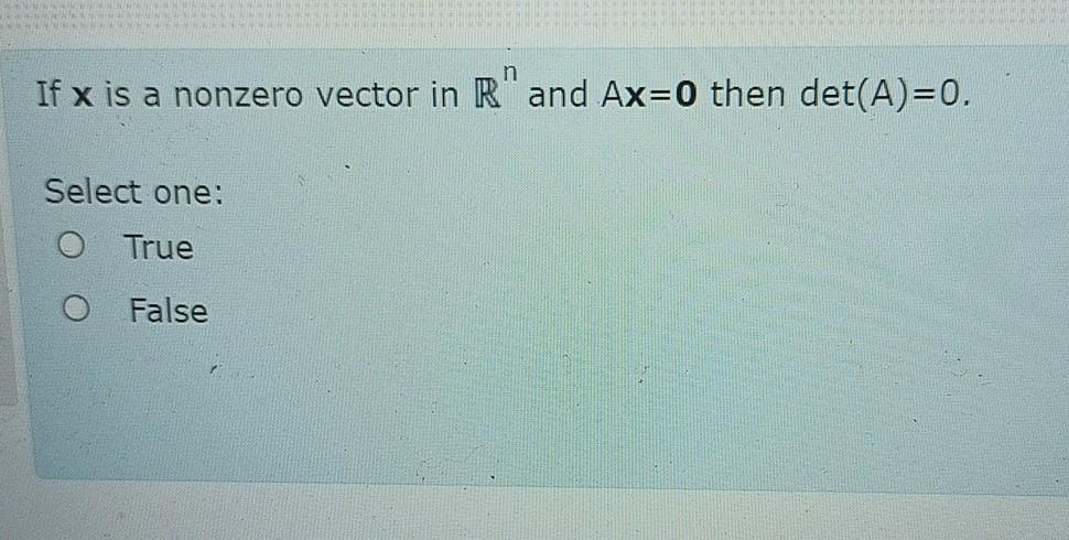Solved n If x is a nonzero vector in R" and Ax=0 then | Chegg.com