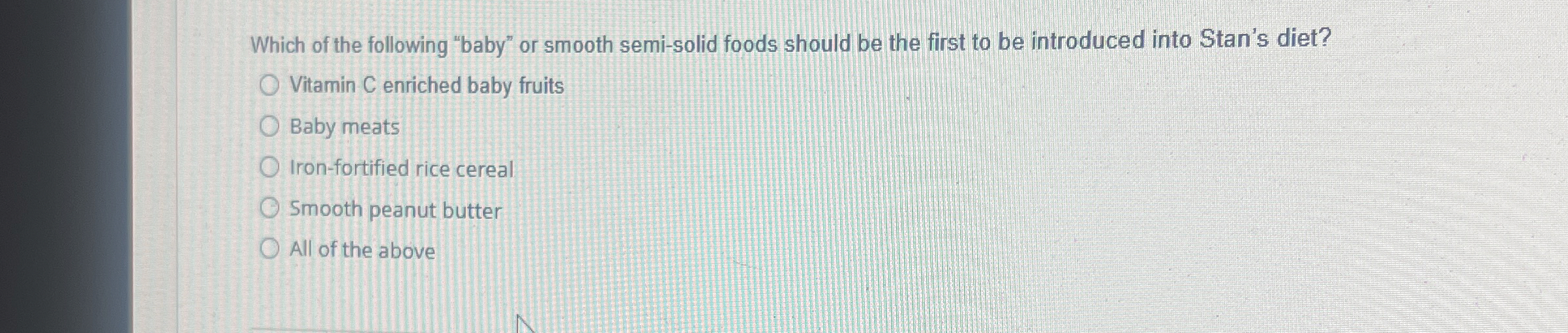 Solved Which of the following "baby" or smooth semi-solid | Chegg.com