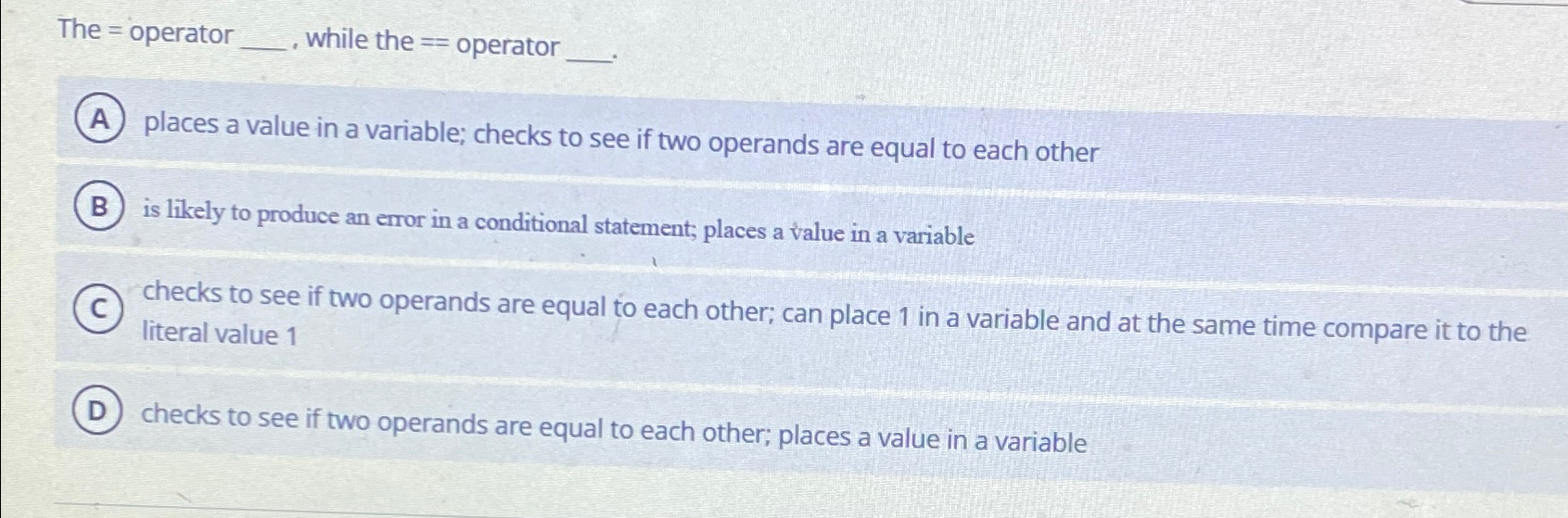 Solved The = ﻿operator - ﻿while the = ﻿operatorplaces a | Chegg.com