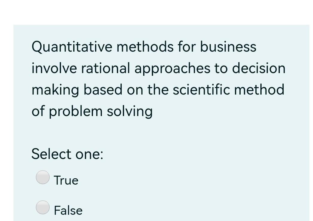 Solved Quantitative methods for business involve rational | Chegg.com