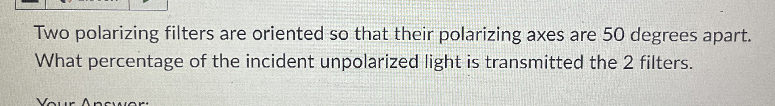 Solved Two polarizing filters are oriented so that their | Chegg.com