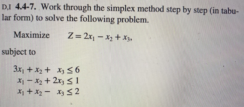Solved D I 4 4 7 work Through The Simplex Method Step By
