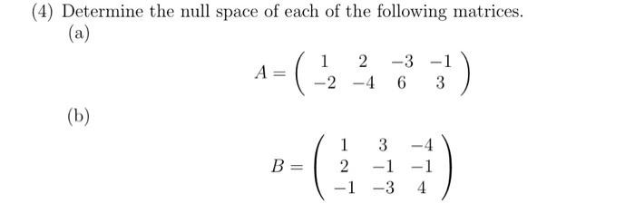 Solved (4) Determine the null space of each of the following | Chegg.com