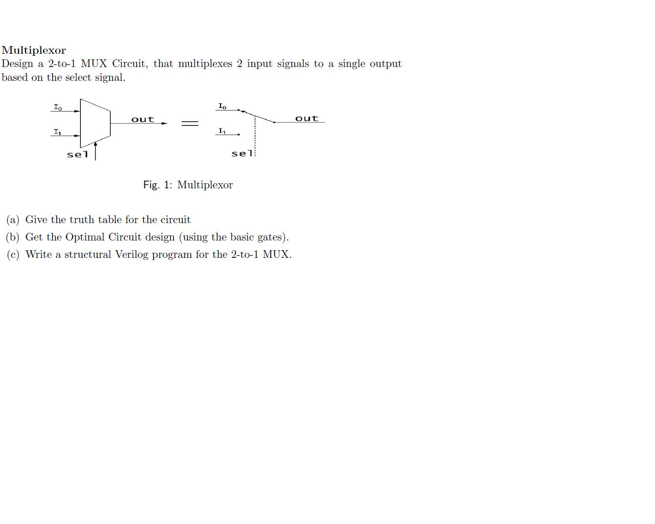 Solved Multiplexor Design a 2-to-l MUX Circuit, that | Chegg.com