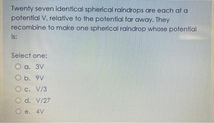 Solved Twenty seven identical spherical raindrops are each | Chegg.com