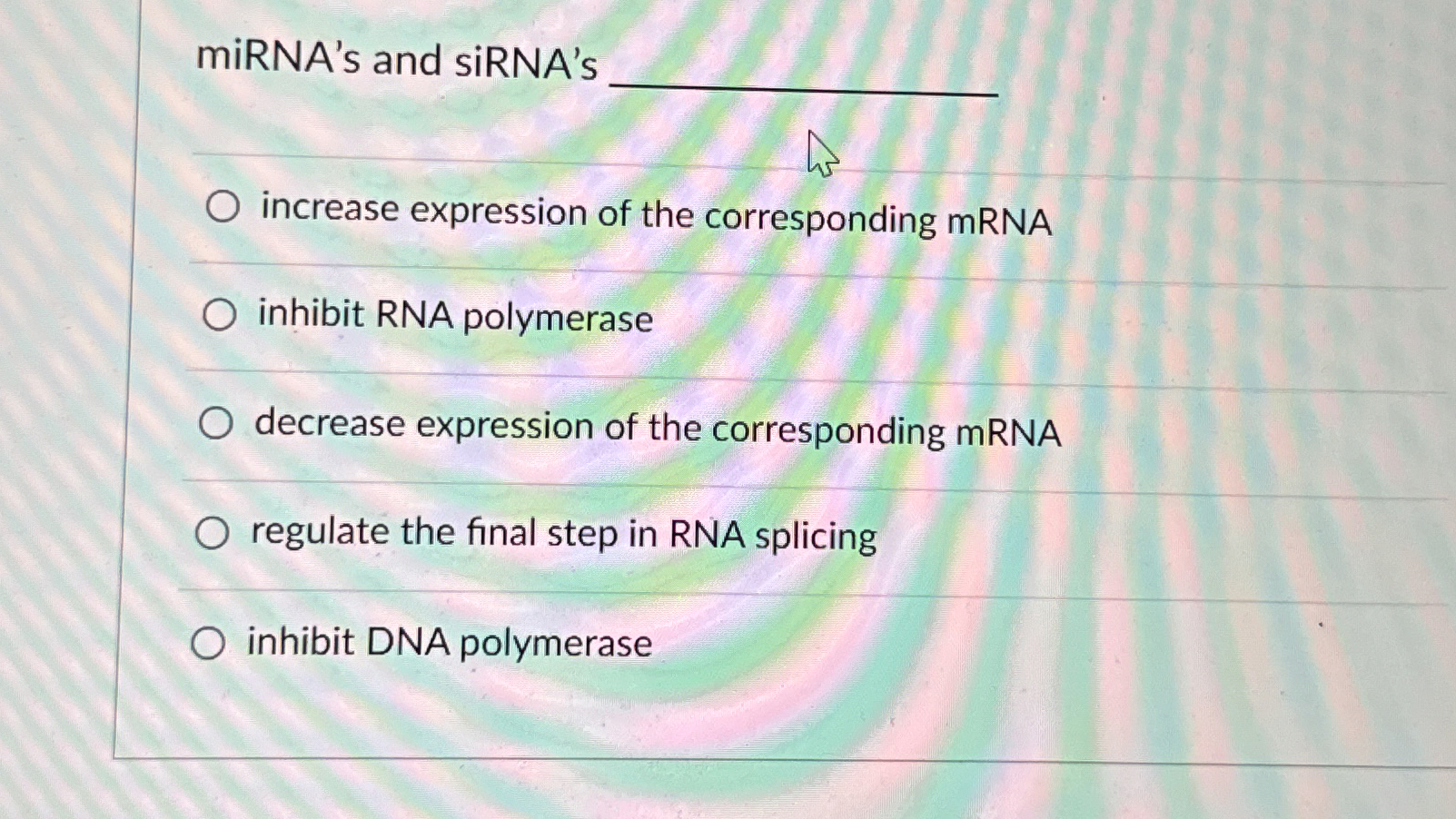 Solved miRNA's and siRNA's q,increase expression of the | Chegg.com