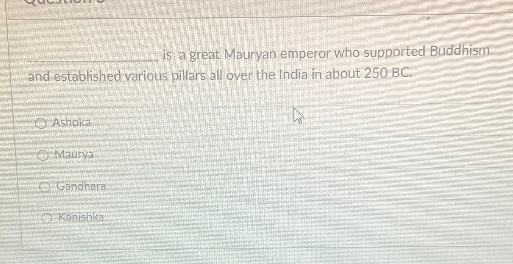 Solved is a great Mauryan emperor who supported Buddhism and | Chegg.com