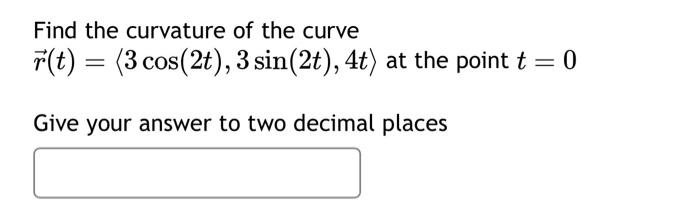 Solved Find the curvature of the curve | Chegg.com