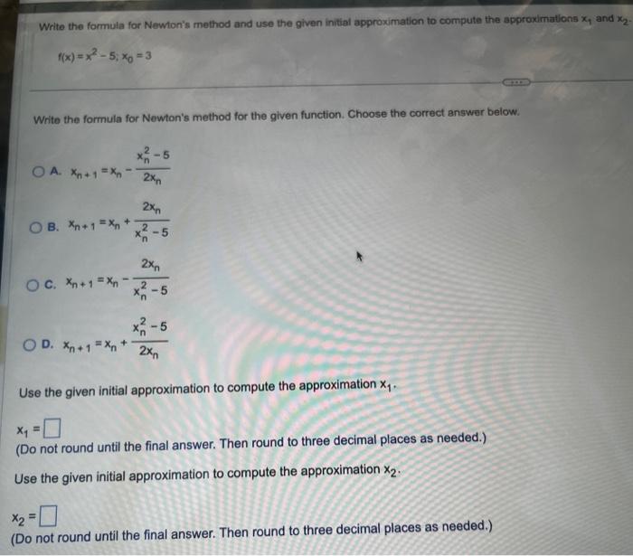 Solved Write the formula for Newton's method and use the | Chegg.com