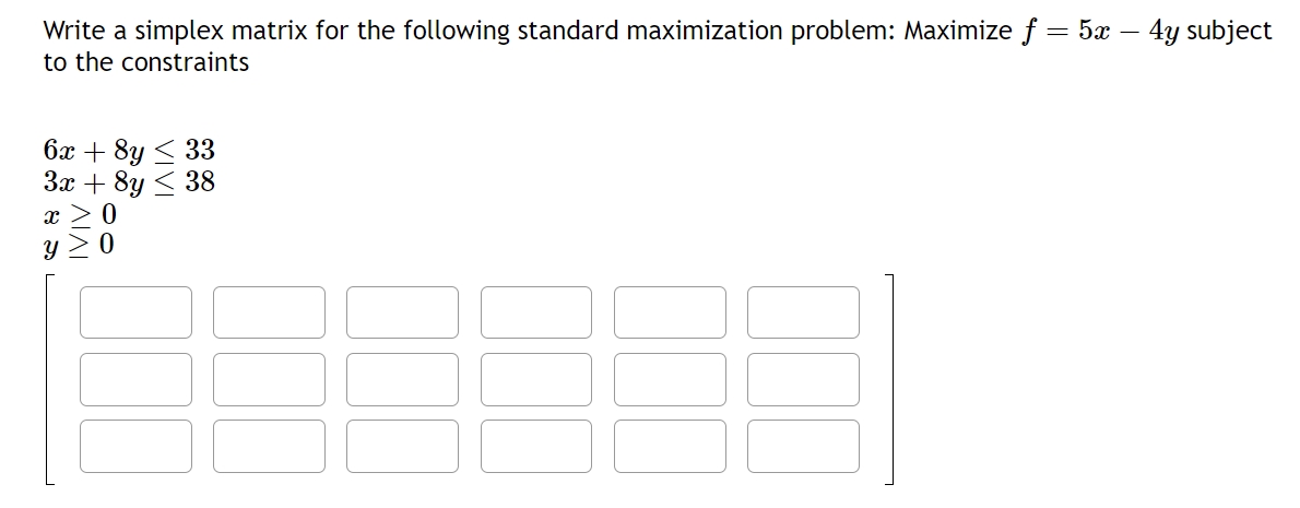 Solved Write a simplex matrix for the following standard | Chegg.com