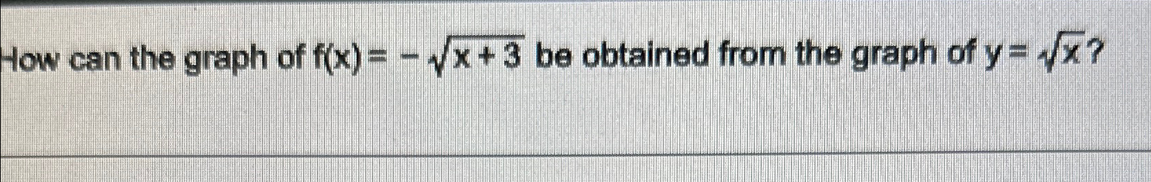 Solved How can the graph of f(x)=-x+32 ﻿be obtained from the | Chegg.com