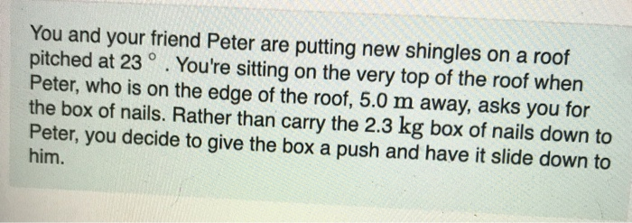 Solved You and your friend Peter are putting new shingles on | Chegg.com