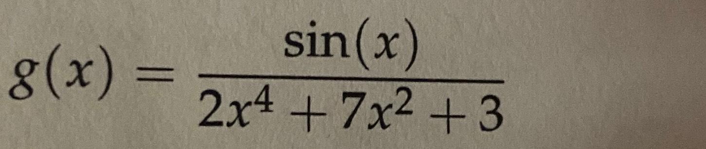 Solved g(x)=sin(x)2x4+7x2+3 ﻿How to solve Derivative by | Chegg.com
