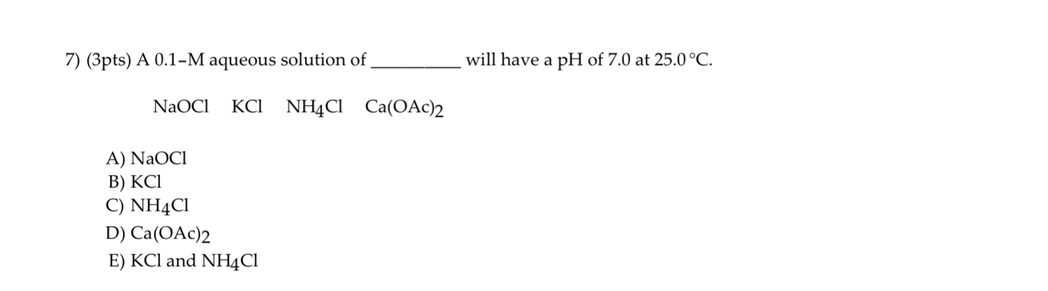 Solved (3pts) ﻿A 0.1-M aqueous solution ofwill have a pH of | Chegg.com