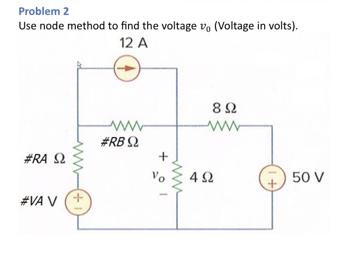 Solved Problem 2 ﻿#VA=10 ﻿#RA=5 ﻿#RB=8Use node method to | Chegg.com