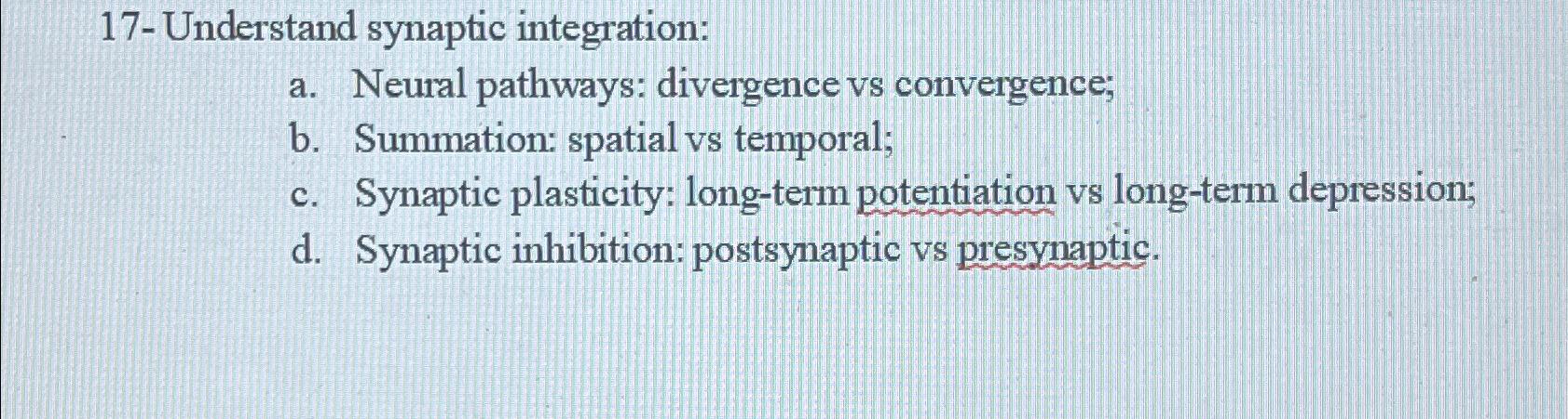 Solved 17- ﻿Understand synaptic integration:a. ﻿Neural | Chegg.com
