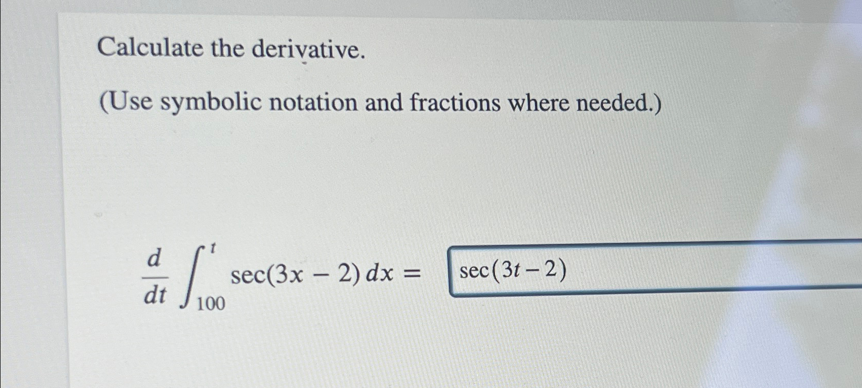 Solved Calculate the derivative.(Use symbolic notation and | Chegg.com