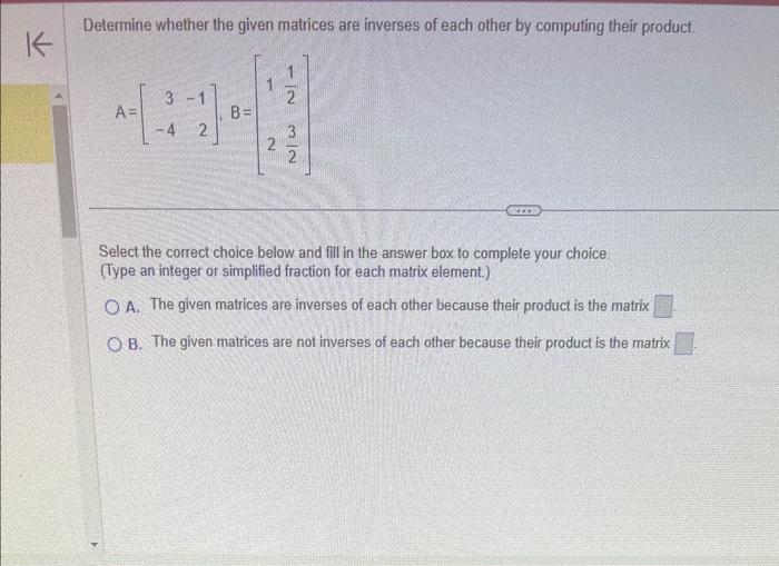 Solved Determine whether the given matrices are inverses of | Chegg.com
